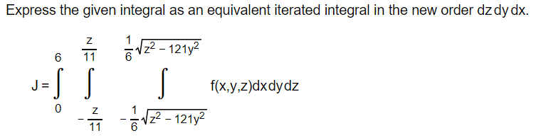 Solved Express the given integral as an equivalent iterated | Chegg.com
