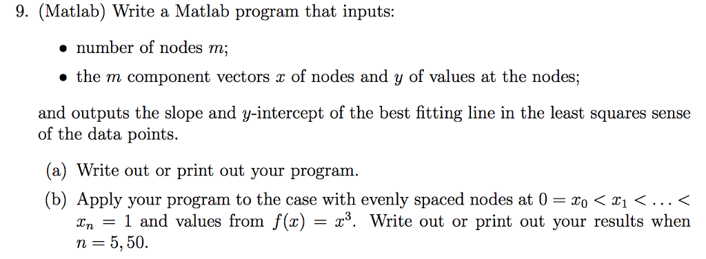 9. (Matlab) Write a Matlab program that inputs: | Chegg.com