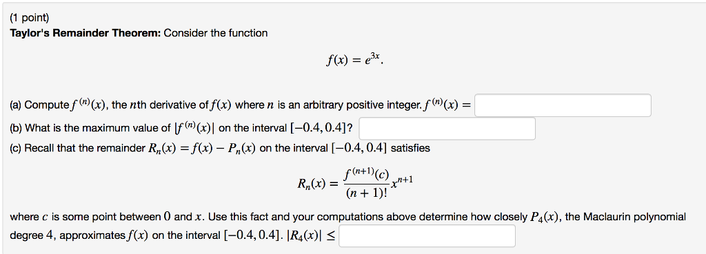 Solved (1 point) Taylor's Remainder Theorem: Consider the | Chegg.com