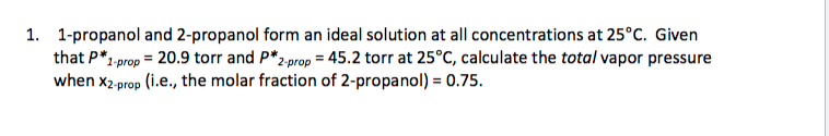 Solved 1-propanol and 2-propanol form an ideal solution at | Chegg.com