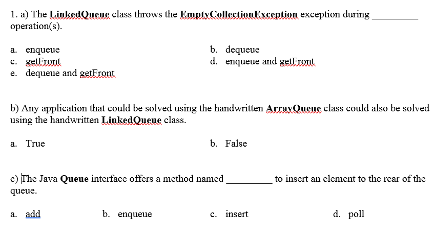 Solved 1. a) The LinkedQueue class throws the | Chegg.com