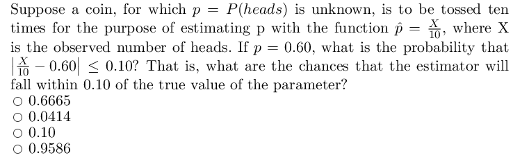 Solved Suppose a coin, for which p - P(heads) is unknown, is | Chegg.com