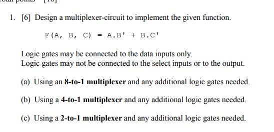Solved 6 Design A Multiplexer Circuit To Implement The 