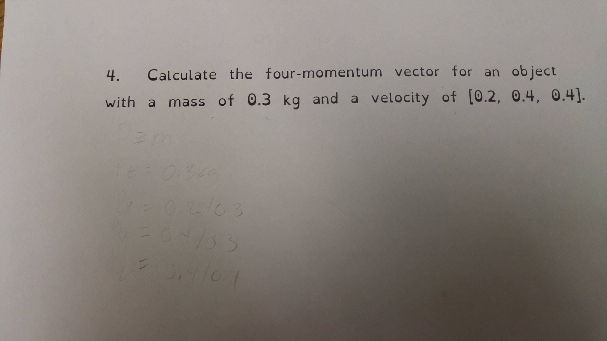 Solved Calculate The Four Momentum Vector For An Object With