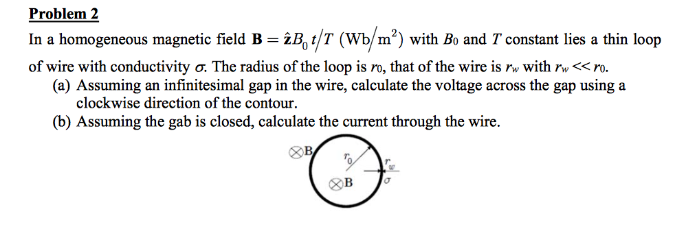 Solved In a homogeneous magnetic field B = z^B_0 t/T | Chegg.com