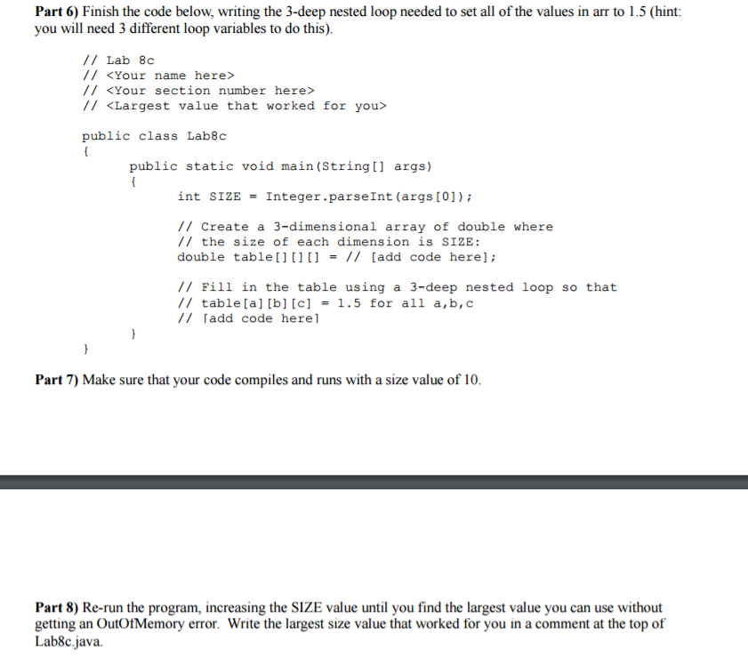 Solved Finish the code below, writing the 3-deep nested loop | Chegg.com