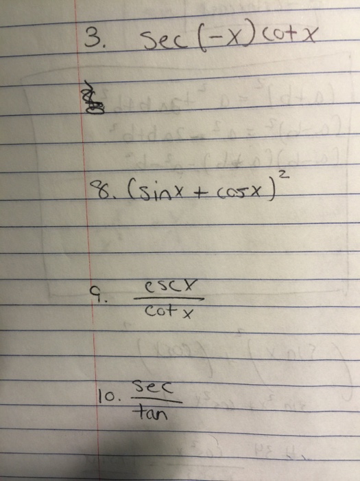 Solved sec(+x) cotx (sinx + cosx)^2 cscx/cotx sec/tan | Chegg.com