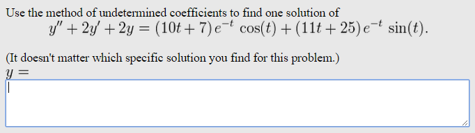 Solved Use the method of undetermined coefficients to find | Chegg.com
