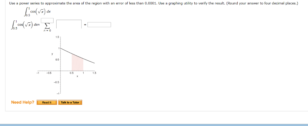 Solved Use a power series to approximate the area of the | Chegg.com