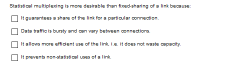 Solved Statistical multiplexing is more desirable than | Chegg.com