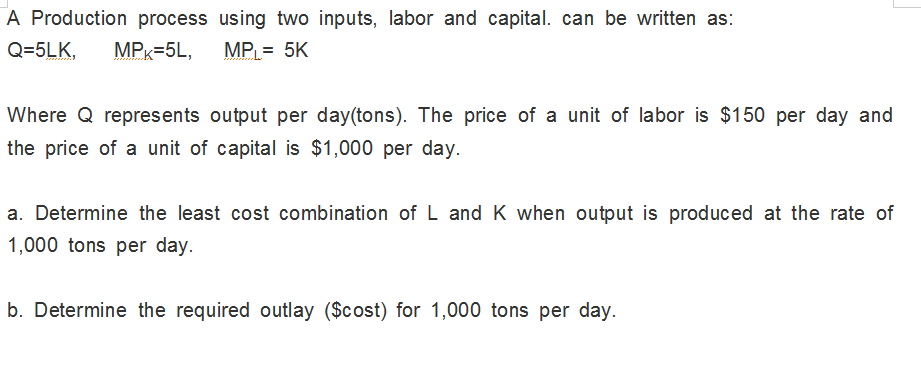 Solved A Production process using two inputs, labor and | Chegg.com