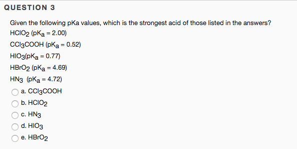 Solved QUESTION 3 Given the following pKa values, which is | Chegg.com