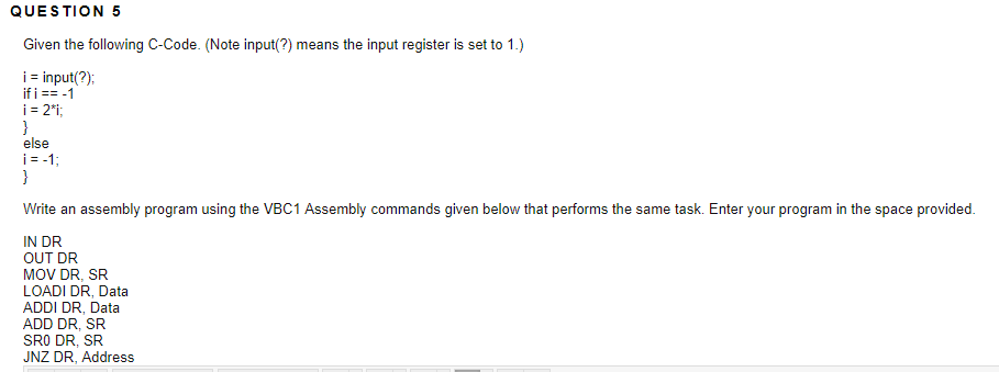 Solved QUESTION 5 Given the following C-Code. (Note input(?) | Chegg.com
