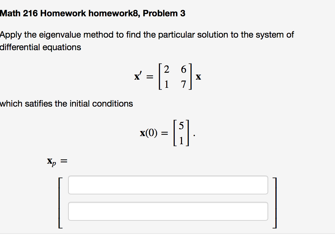 Solved Apply the eigenvalue method to find the particular | Chegg.com