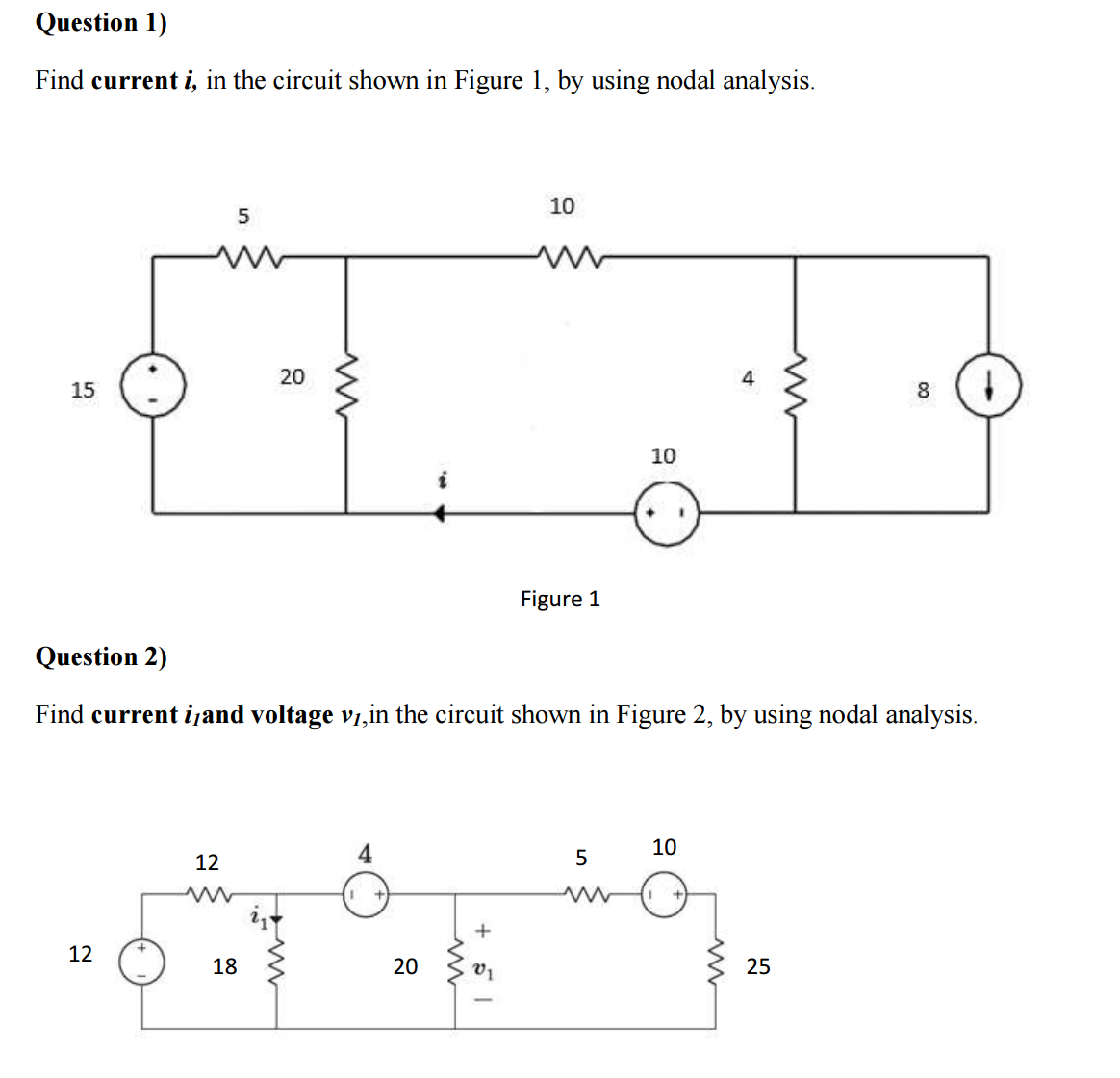 Solved Question 1) Find current i, in the circuit shown in | Chegg.com