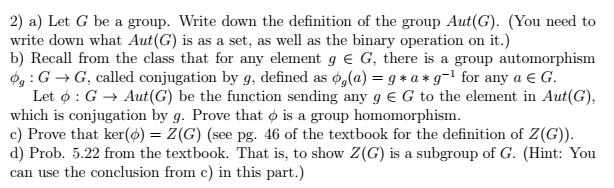 Solved 2) a) Let G be a group. Write down the definition of | Chegg.com
