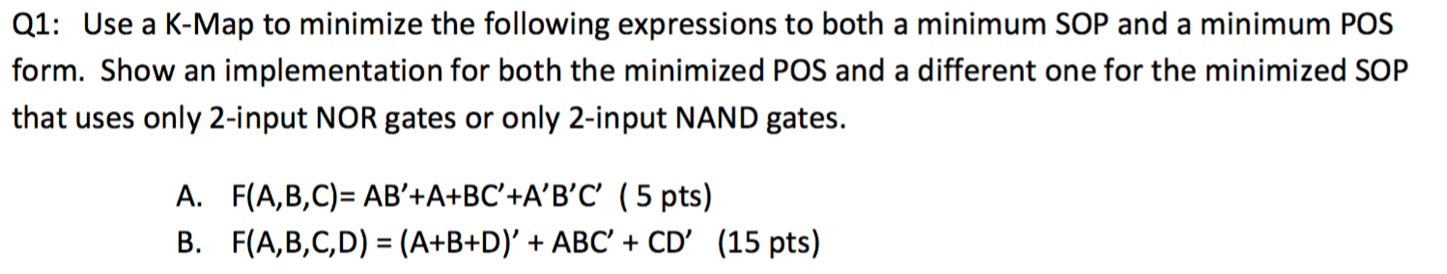 Solved Use a K-Map to minimize the following expressions to | Chegg.com