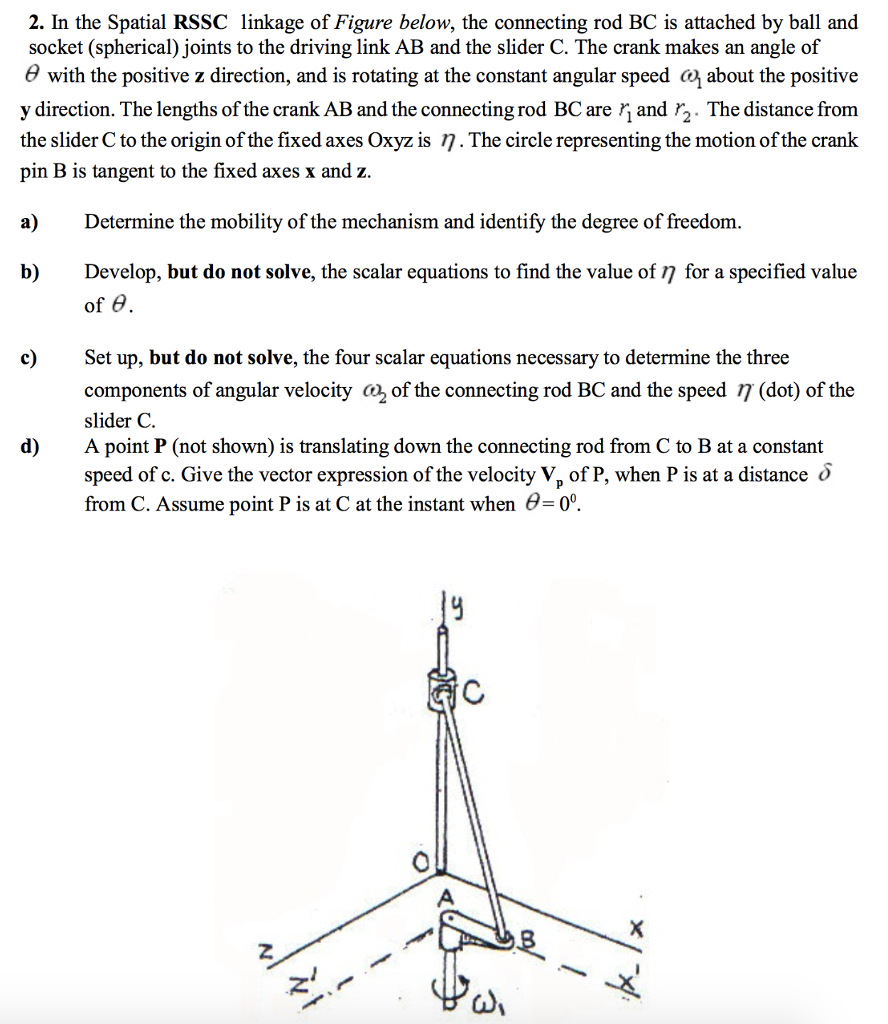 Solved 2. In the Spatial RSSC linkage of Figure below, the | Chegg.com