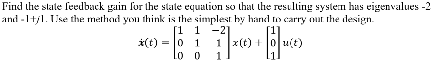 Solved Find the state feedback gain for the state equation | Chegg.com