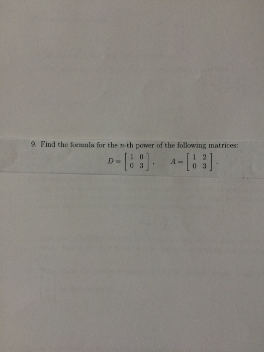 Solved Find the formula for the n-th power of the following | Chegg.com