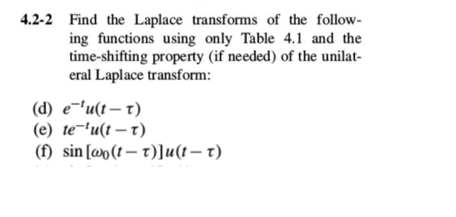Solved 4.2-2 Find the Laplace transforms of the follow- ing | Chegg.com