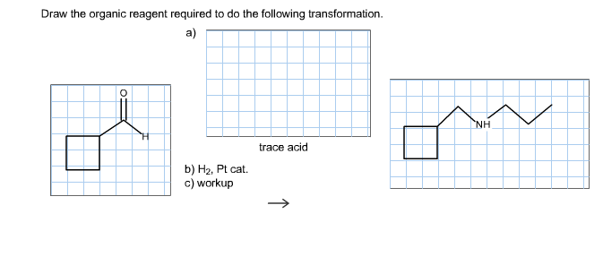 Solved Draw the organic reagent required to do the following | Chegg.com