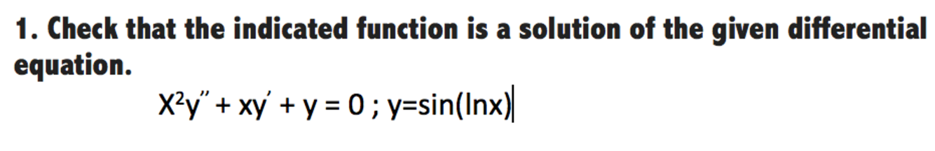 Solved 1. Check that the indicated function is a solution of | Chegg.com