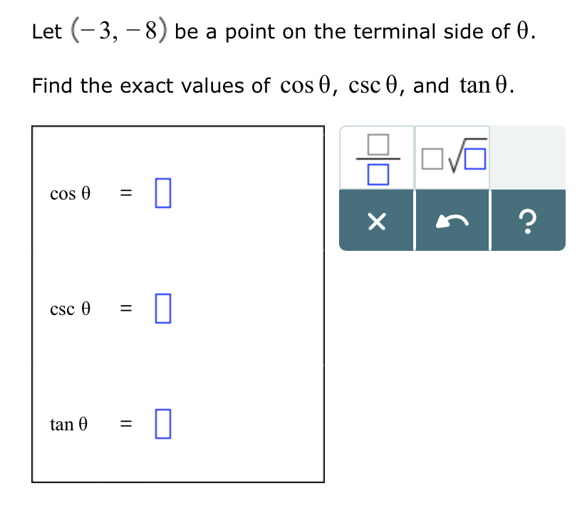 Solved Let (-3, -8) be a point on the terminal side of | Chegg.com