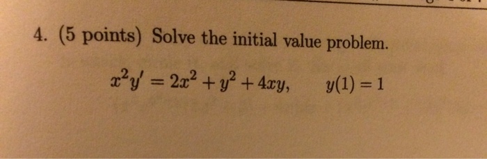 Solved Solve the initial value problem. x2y' = 2x^2 + y^2 + | Chegg.com