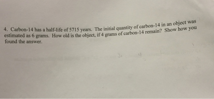Solved Carbon-14 has a half-life of 5715 years. The initial | Chegg.com