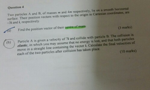 Solved Question 4 Two particles A and B, of masses m and 4m | Chegg.com
