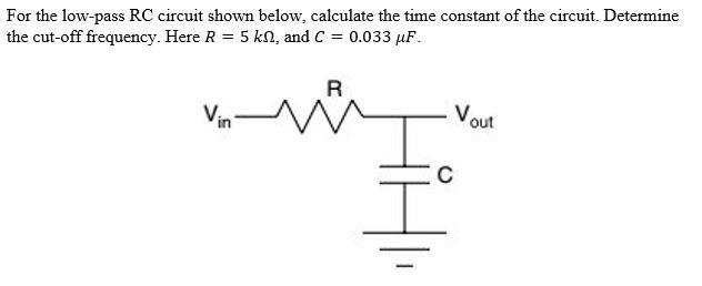 Solved For the low-pass RC circuit shown below, calculate | Chegg.com
