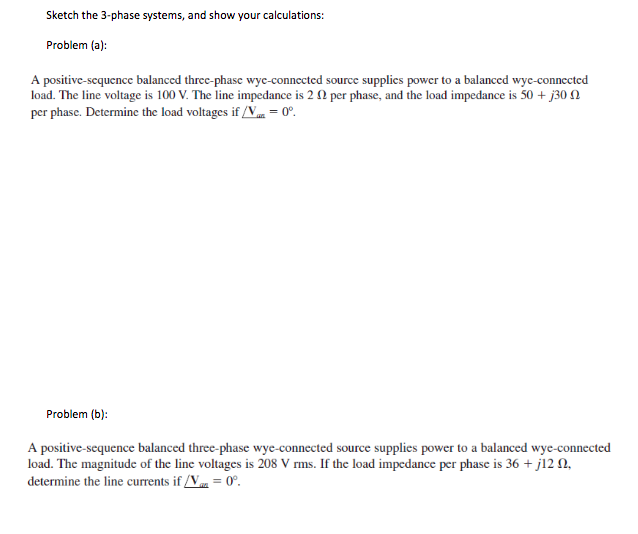 Solved Sketch the 3-phase systems, and show your | Chegg.com