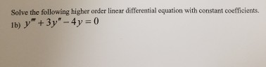 Solved Solve the following higher order linear differential | Chegg.com
