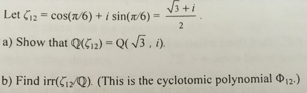 Solved Let zeta_12 = cos(pi/6) + i sin(pi/6) = Squareroot 3 | Chegg.com