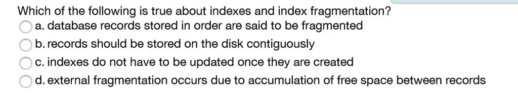 Solved Which of the following is true about indexes and | Chegg.com