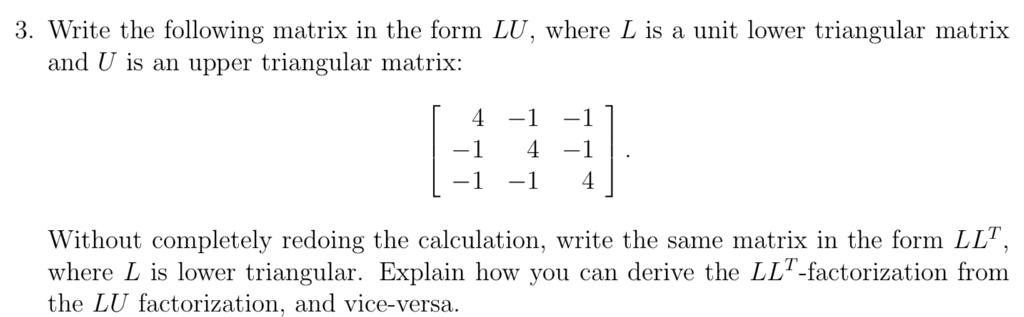 Solved 3. Write the following matrix in the form LU, where L | Chegg.com
