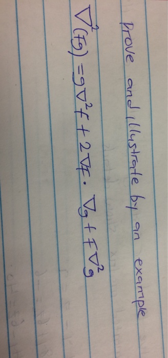 Solved Prove and illustrate by an example nabla^2(Fg) = g | Chegg.com