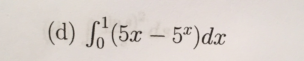 Solved Integral^1_0 (5x - 5^x)dx | Chegg.com