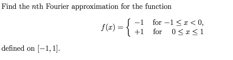 Solved Find the nth Fourier approximation for the function | Chegg.com