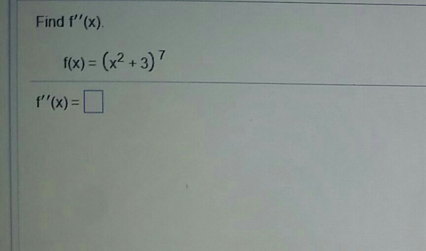 Solved Find f'"(x) f(x) = (x2 + 3 | Chegg.com
