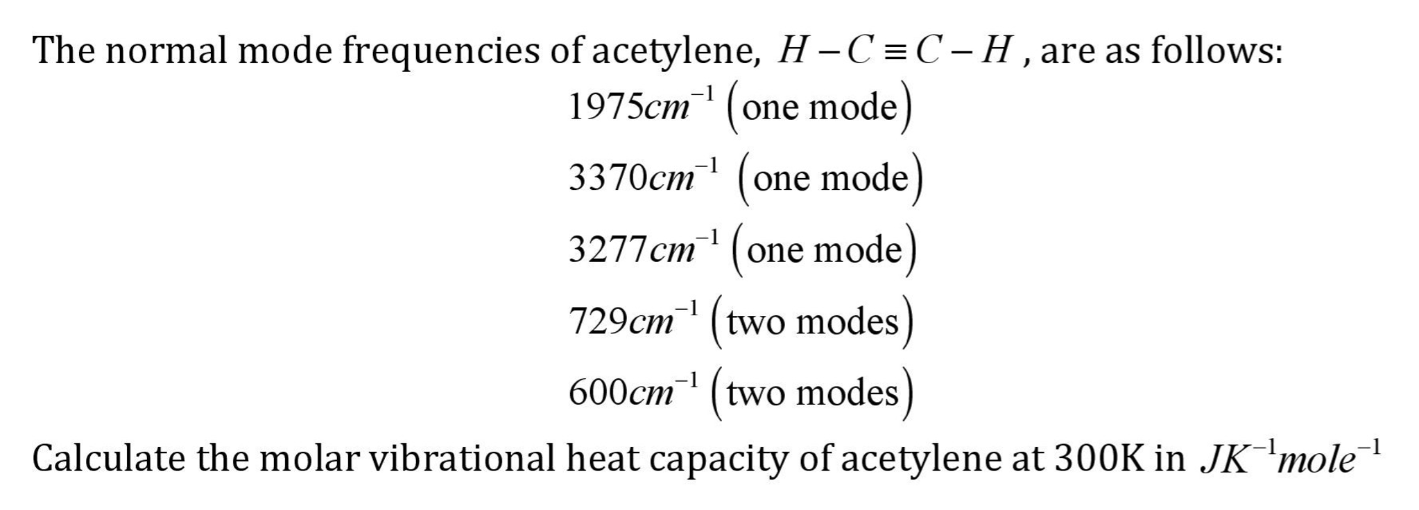Solved The normal mode frequencies of acetylene, H - C = C - | Chegg.com