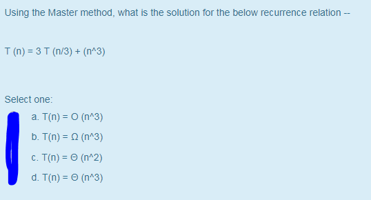 Solved Using the master method, what is the solution for the | Chegg.com