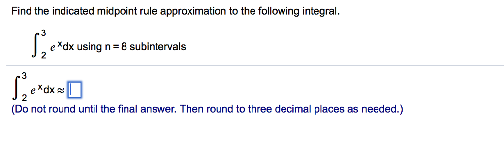 Solved Find the indicated midpoint rule approximation to the | Chegg.com