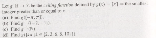 Solved Let g: R rightarrow Z be the ceiling function defined | Chegg.com