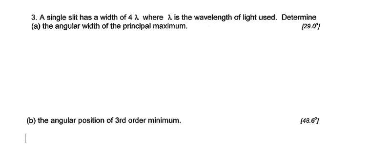 Solved 3. A single slit has a width of 4 where is the | Chegg.com