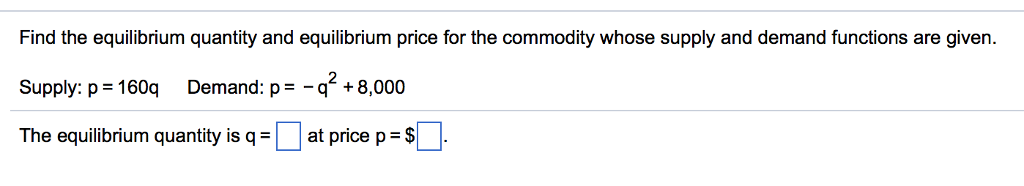 Solved Find the equilibrium quantity and equilibrium price | Chegg.com