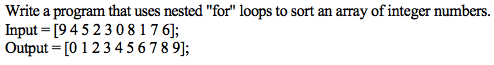 Solved Write a program that uses nested "for" loops to sort | Chegg.com