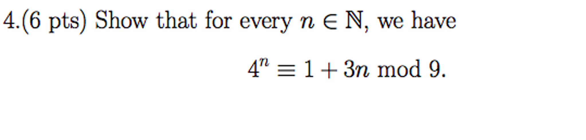Solved Show that for every n epsilon N, we have 4^n = 1 + | Chegg.com