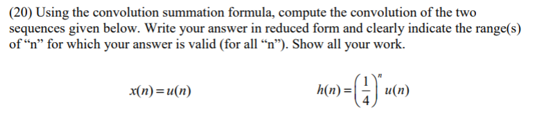 Solved (20) Using the convolution summation formula, compute | Chegg.com